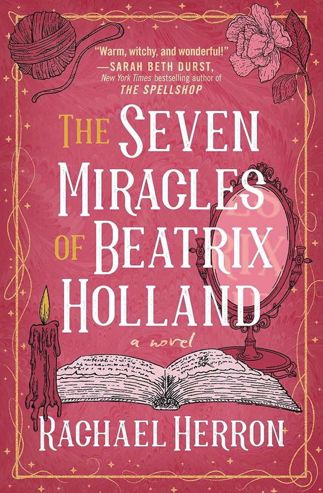 The Seven Miracles of Beatrix Holland - August 19th – Flirting With Fiction